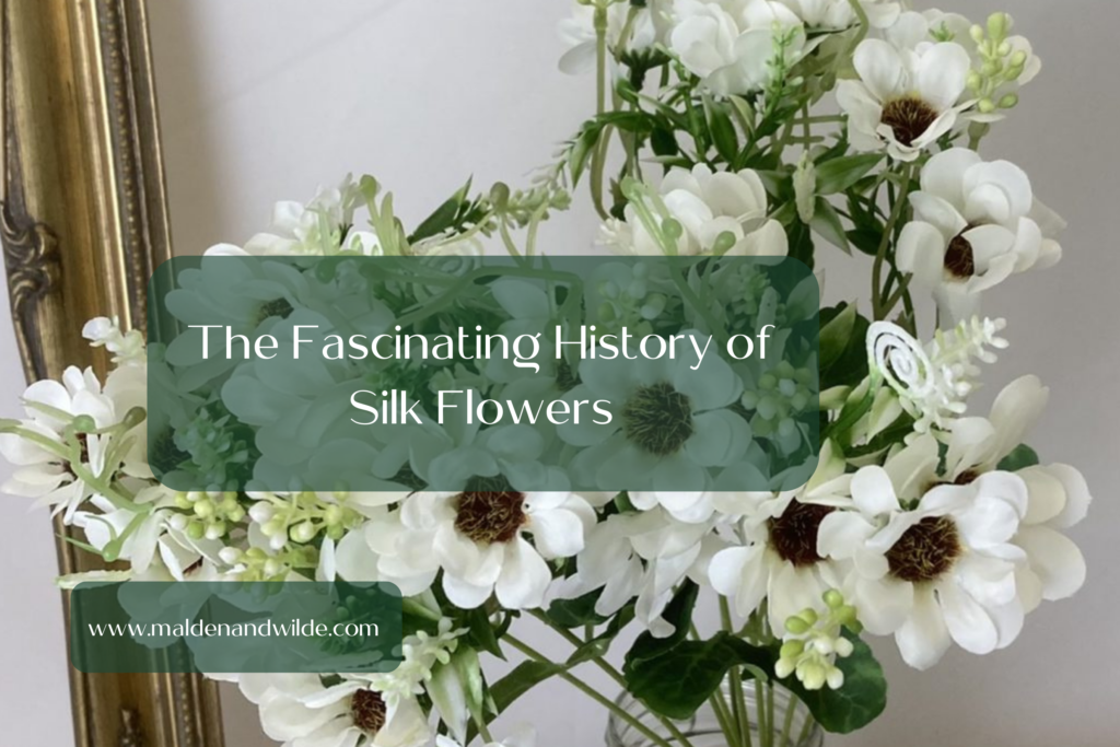 The Facinating History of Silk Flowers - Malden and Wilde
